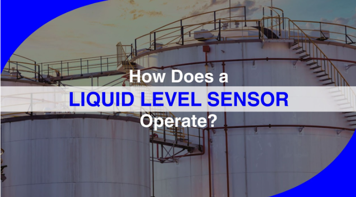 How Does a Liquid Level Sensor Operate? — ACTSENSORS