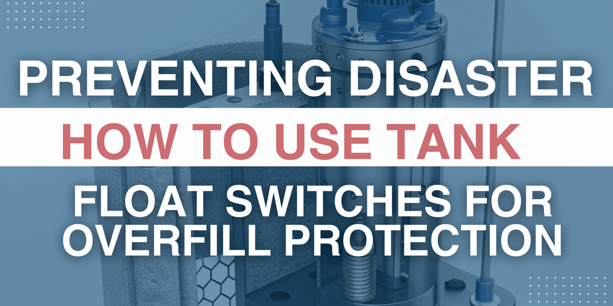 Tank Float Switch Guide: Ultimate Overfill Protection for Tanks ...